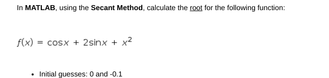 Solved In MATLAB, using the Secant Method, calculate the | Chegg.com