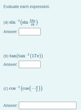 Solved Evaluate each expression. (a) sin(sin 53 ) 19 Answer: | Chegg.com