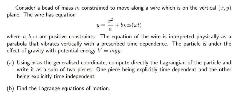 Solved Consider a bead of mass m constrained to move along a | Chegg.com