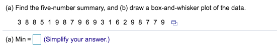 Solved (a) Find the five-number summary, and (b) draw a | Chegg.com
