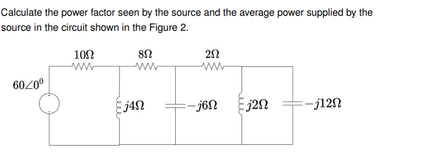 Solved Calculate the power factor seen by the source and the | Chegg.com