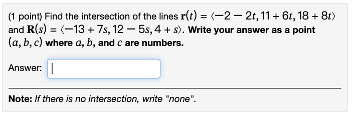 Solved (1 point) Find the intersection of the lines | Chegg.com