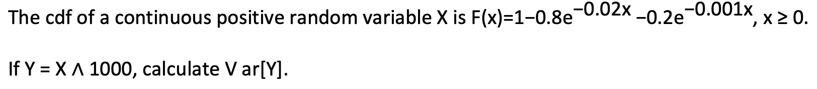 Solved The cdf of a continuous positive random variable X is | Chegg.com