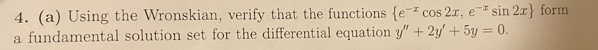 Solved 4. (a) Using the Wronskian, verify that the functions | Chegg.com