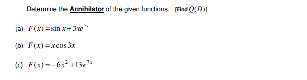 Solved Determine the Annihilator of the given functions. | Chegg.com