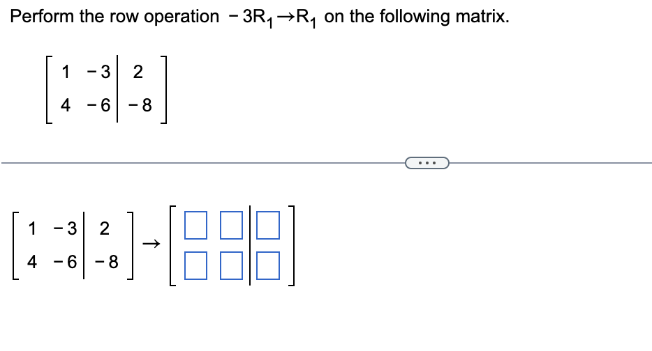 Solved Perform the row operation −3R1→R1 on the following | Chegg.com