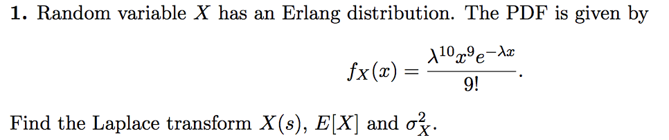 Solved 1. Random variable X has an Erlang distribution. The | Chegg.com