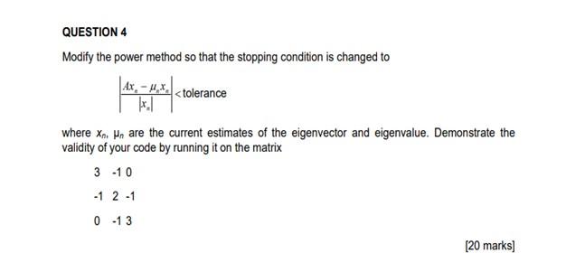 Solved QUESTION 4 Modify the power method so that the | Chegg.com