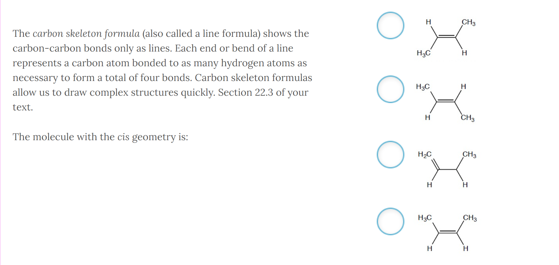 Solved H (0) O CH3 H2C H The carbon skeleton formula (also | Chegg.com