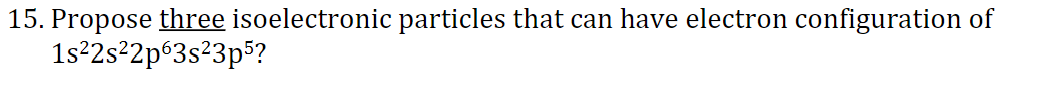 Solved Propose three isoelectronic particles that can have | Chegg.com