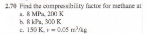 Solved 2.70 Find the compressibility factor for methane at | Chegg.com