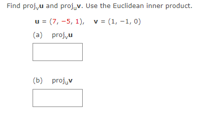 Solved Find proj, u and proj,v. Use the Euclidean inner | Chegg.com