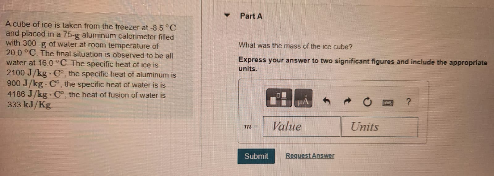 Solved A cube of ice is taken from the freezer at −8.5∘C and | Chegg.com