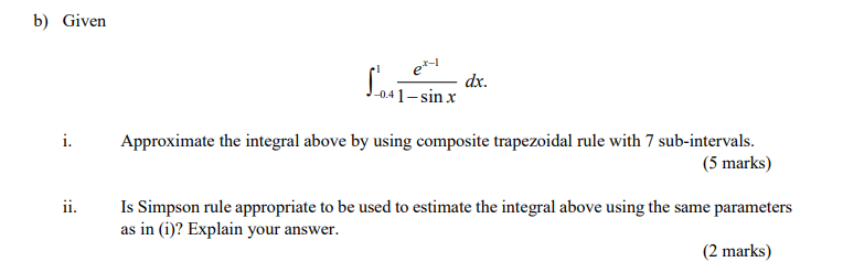 Solved b) Given et S7 dx. -0.41-sin x i. Approximate the | Chegg.com