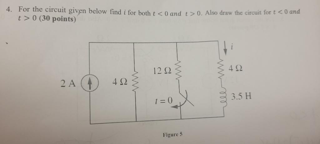 Solved 4. For the circuit given below find i for both t