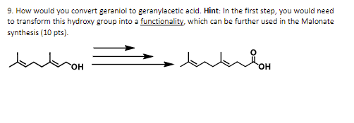 Solved 9. How would you convert geraniol to geranylacetic | Chegg.com