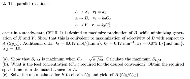 Solved 2. The parallel reactions A + X, ri= k1 A+B, r2 = | Chegg.com