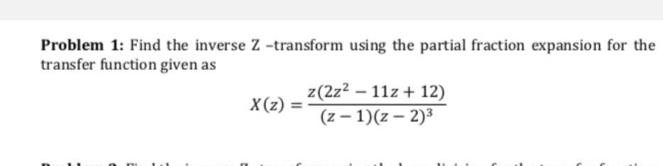 Solved Problem 1: Find the inverse Z -transform using the | Chegg.com