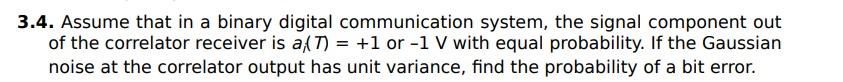 Solved 3 4 Assume That In A Binary Digital Communication