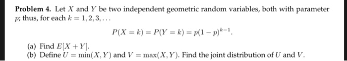 Solved Problem 4. Let X and Y be two independent geometric | Chegg.com