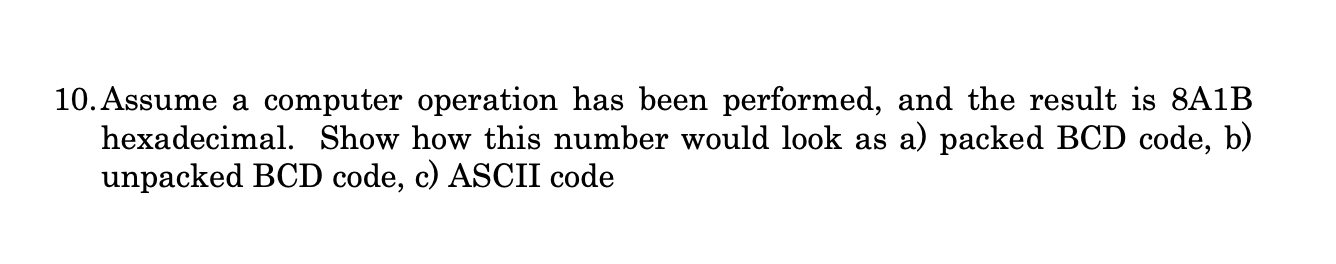 Solved 10. Assume a computer operation has been performed, | Chegg.com