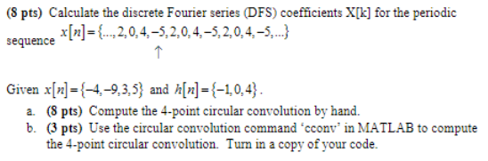 Solved (8 pts) Calculate the discrete Fourier series (DFS) | Chegg.com