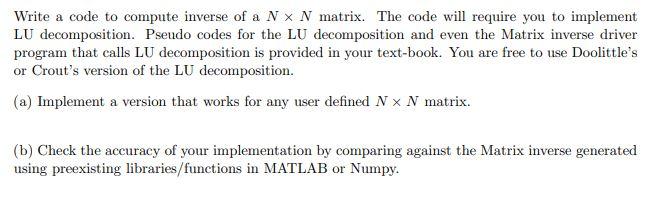 Solved Write a code to compute inverse of a Nx N matrix. The | Chegg.com