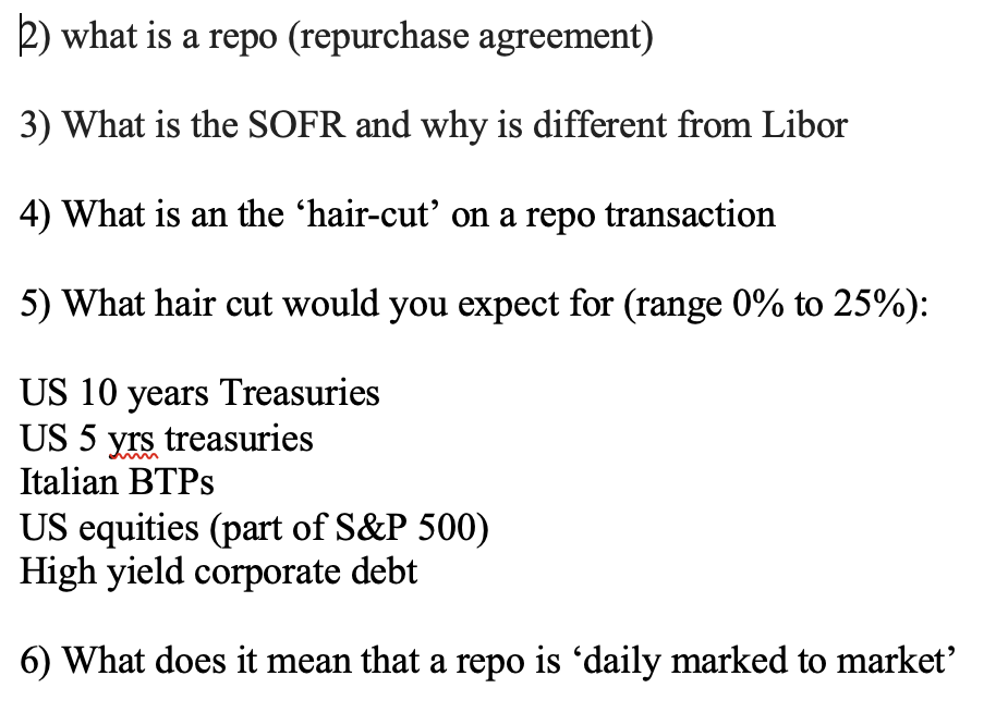 Solved 2) what is a repo (repurchase agreement) 3) What is | Chegg.com