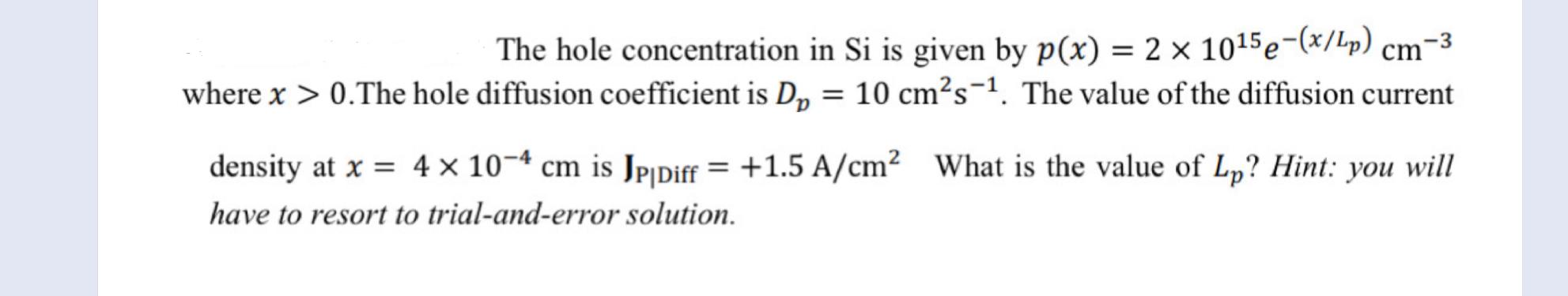 Solved The hole concentration in Si is given by p(x) = 2 x | Chegg.com