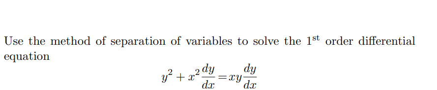 Solved Use the method of separation of variables to solve | Chegg.com