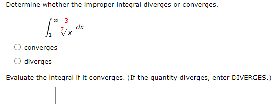 Solved Determine whether the improper integral diverges or | Chegg.com