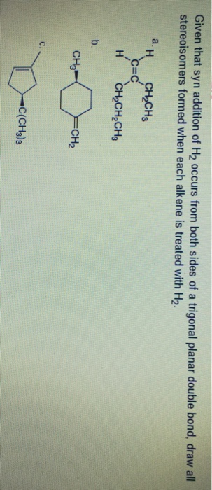 Solved Given that syn addition of H_2 occurs from both sides | Chegg.com