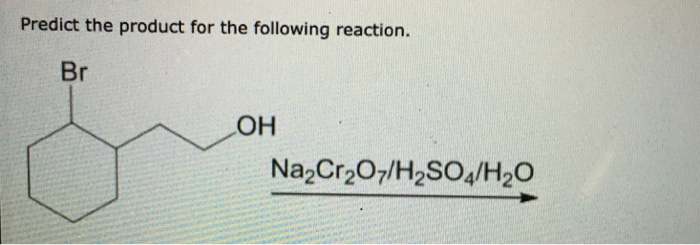 Solved Predict the product for the following reaction. OH | Chegg.com