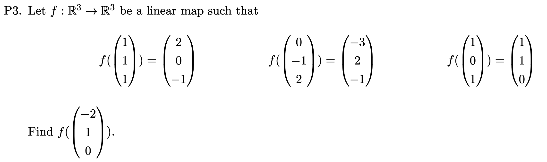 Solved P3. Let f : R3 → R3 be a linear map such that 0 -3 1 | Chegg.com