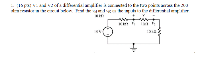 Solved 1. (16 pts) V1 and V2 of a differential amplifier is | Chegg.com