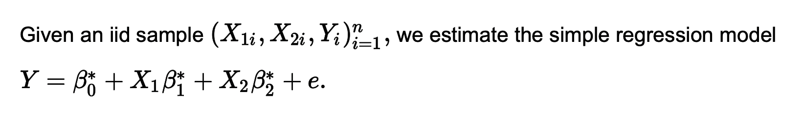 Solved Given an iid sample (X1i,X2i,Yi)i=1n, we estimate the | Chegg.com