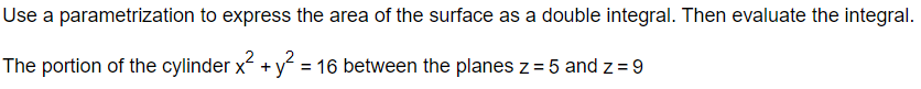Solved Use a parametrization to express the area of the | Chegg.com