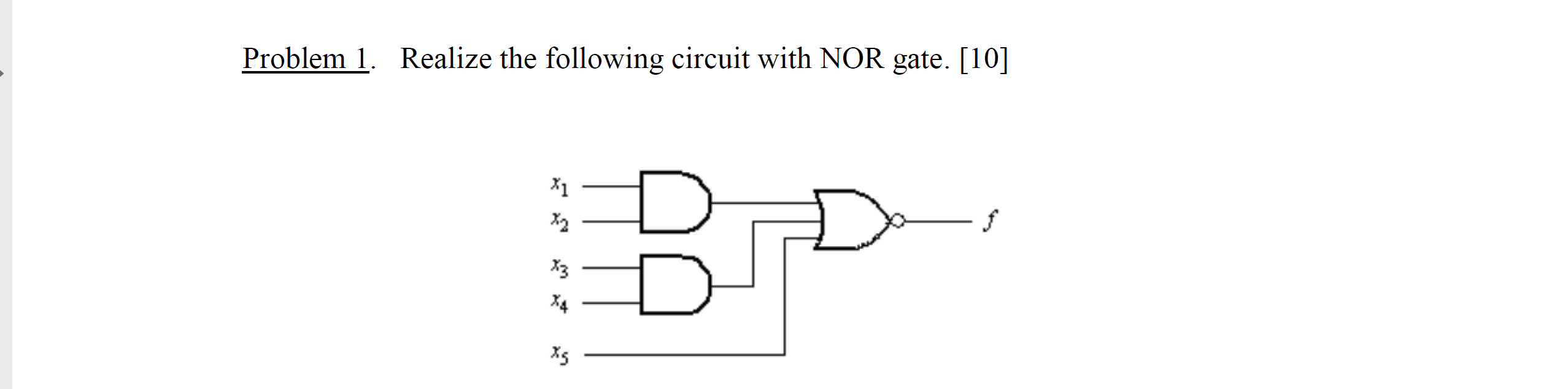 Solved Problem 1. Realize the following circuit with NOR | Chegg.com
