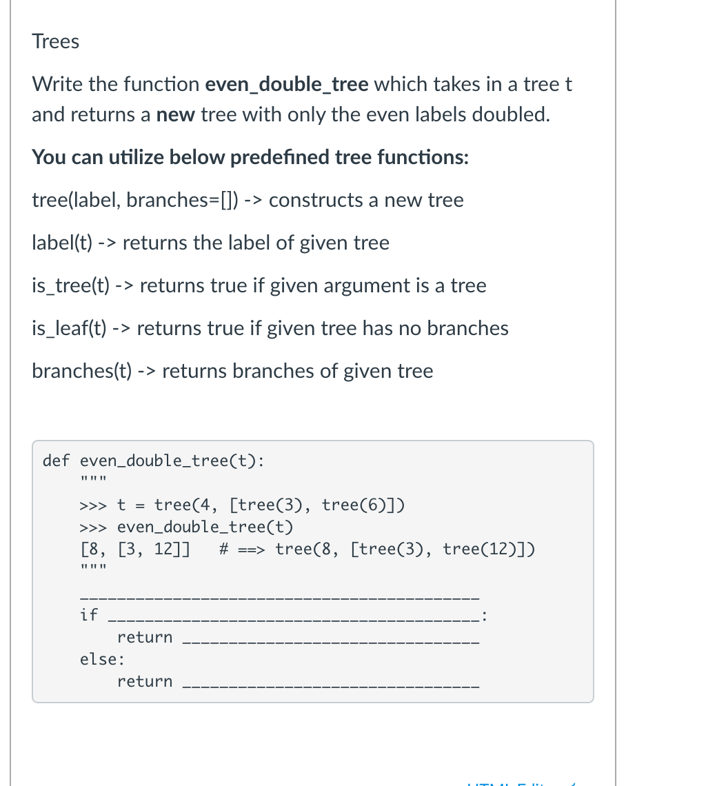Trees Write the function even_double_tree which takes | Chegg.com