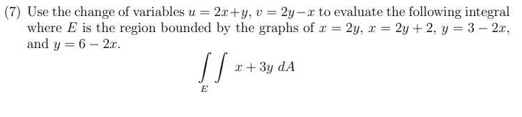 Solved (7) Use the change of variables u=2x+y,v=2y−x to | Chegg.com