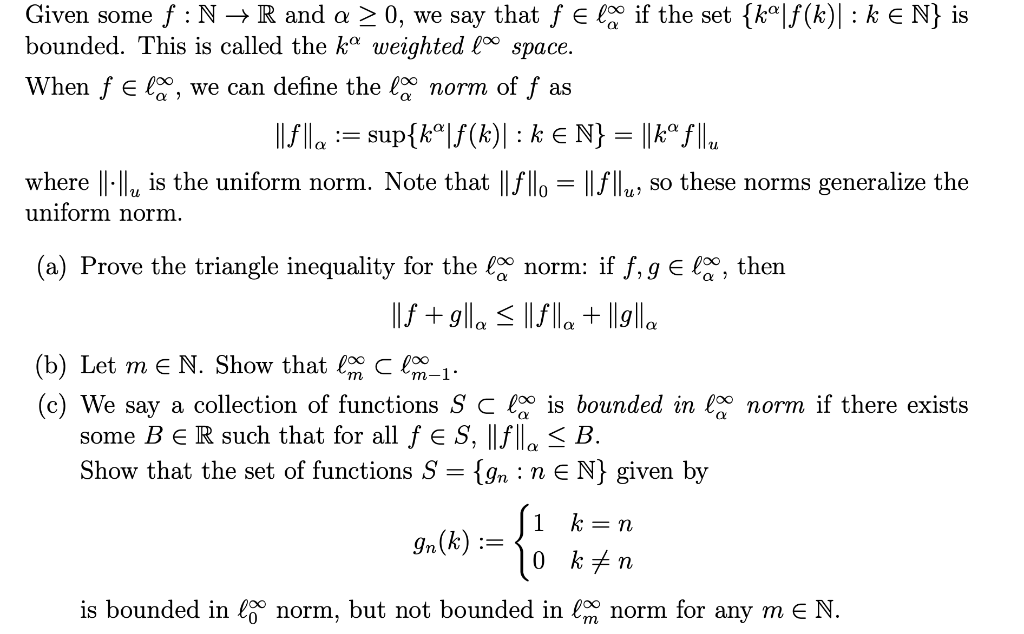 Solved Given some f:N→R and α≥0, we say that f∈ℓα∞ if the | Chegg.com