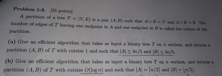 Solved Problem 1-3. [35 points) A partition of a tree T = | Chegg.com
