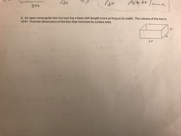 Solved 2. An open rectangular box (no top) has a base with | Chegg.com