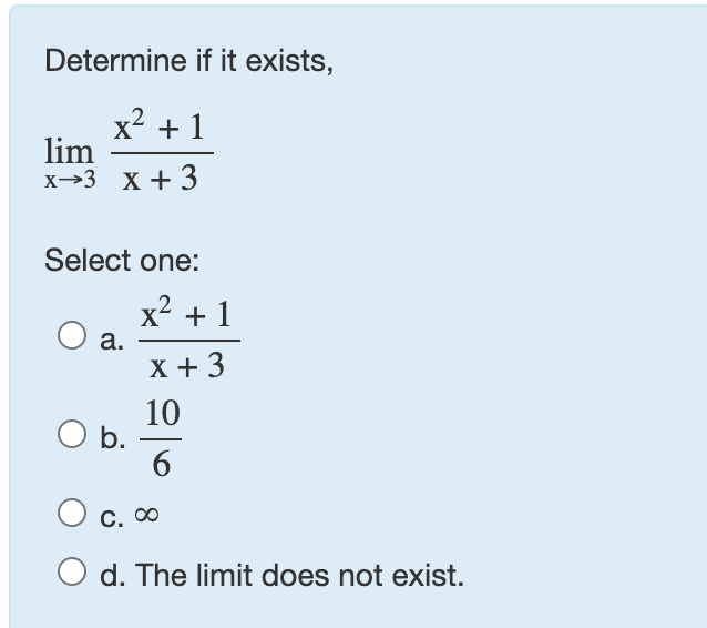 Solved Determine if it exists, limx→3x+3x2+1 Select one: a. | Chegg.com