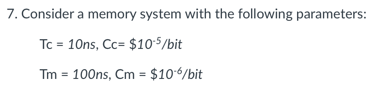 Solved 7. Consider a memory system with the following | Chegg.com