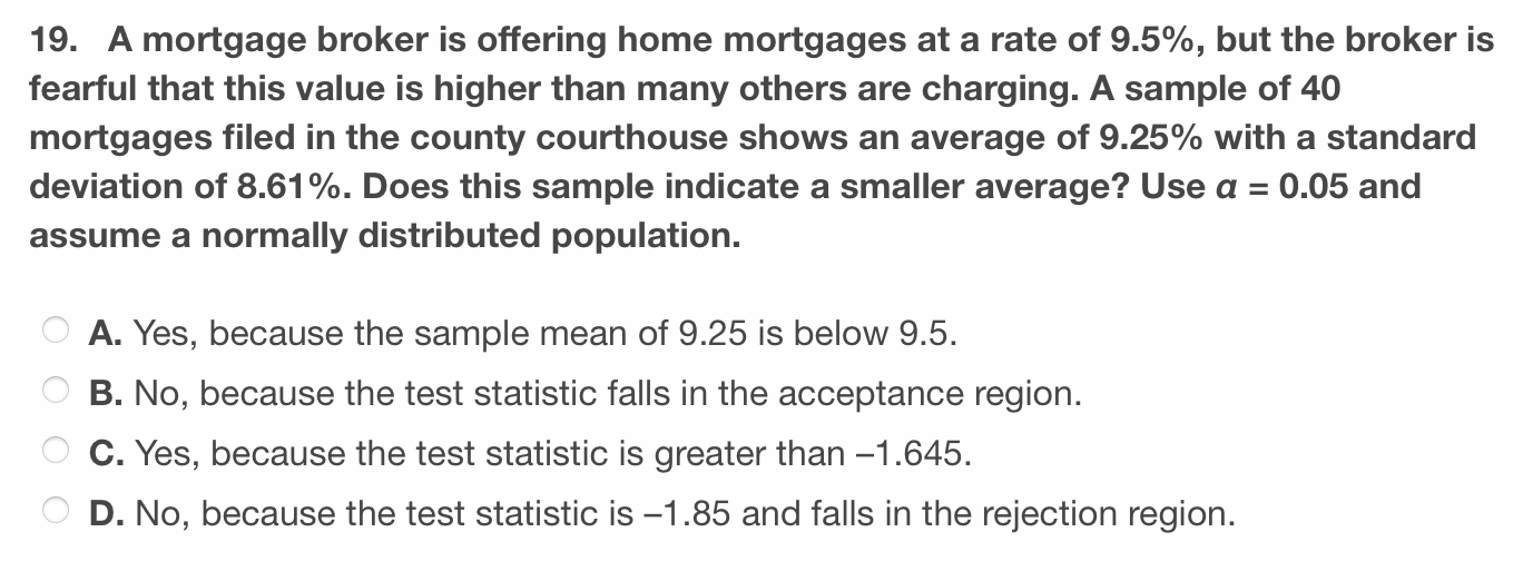 Solved 19. A mortgage broker is offering home mortgages at a | Chegg.com