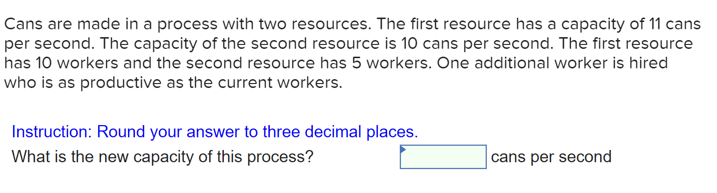 Solved Cans are made in a process with two resources. The | Chegg.com