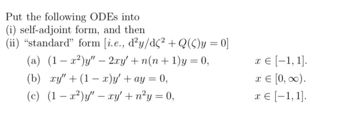 Solved Put the following ODEs into (i) self-adjoint form, | Chegg.com