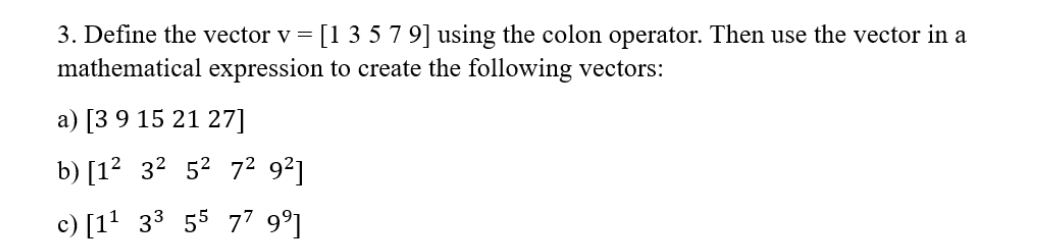 Define the vector v=[1357] ﻿using the colon operator. | Chegg.com