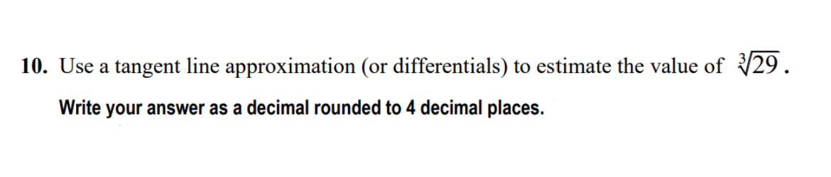 Solved 10. Use a tangent line approximation (or | Chegg.com